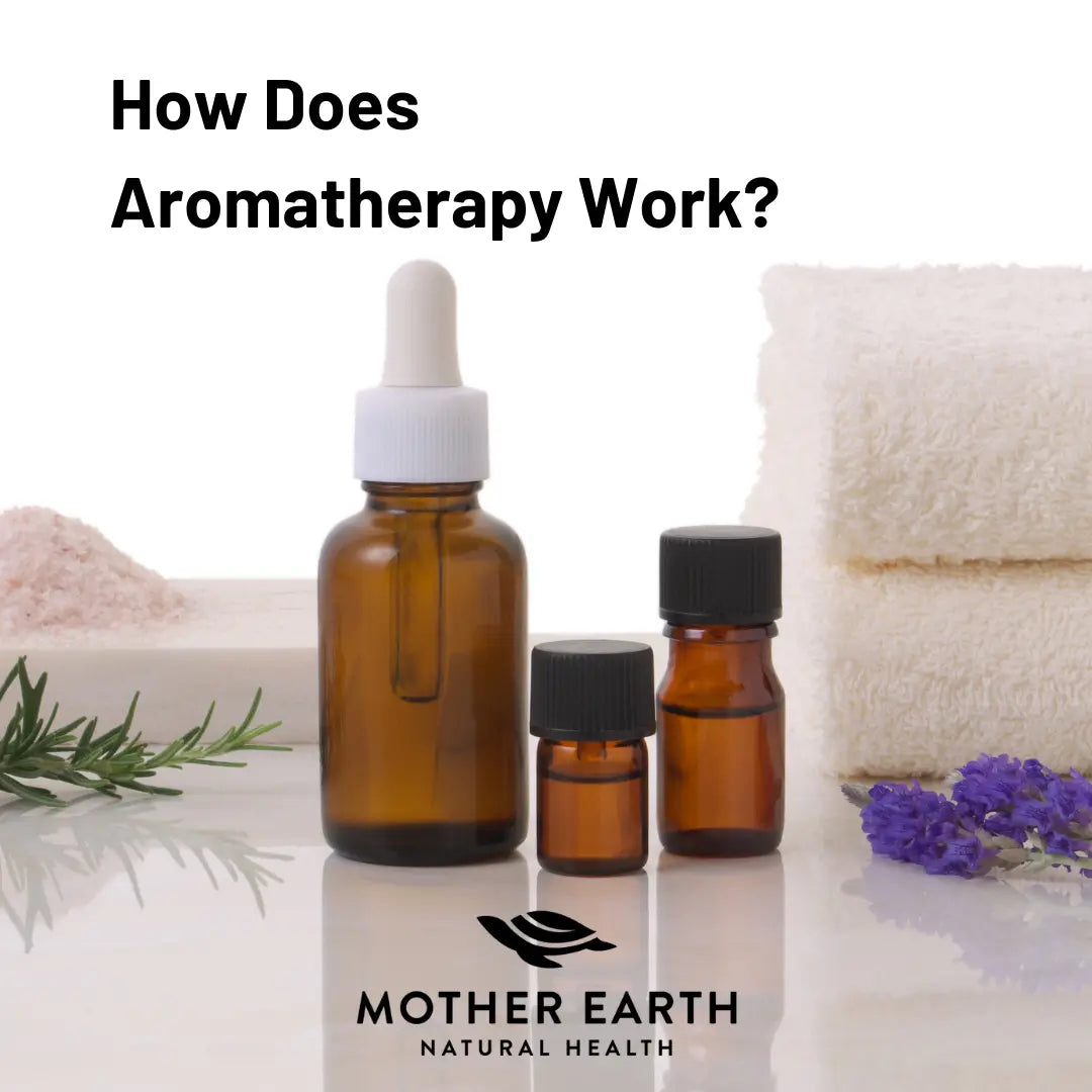 How Does Aromatherapy Work? - Mother Earth Natural Health